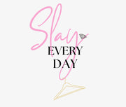 Slay Everyday